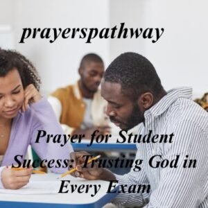 42 Prayer for Student Success: Trusting God in Every Exam