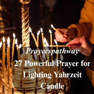 27 Powerful Prayer for Lighting Yahrzeit Candle